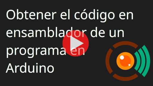 Obtener el código en ensamblador de un sketch de Arduino | Construyendo ...